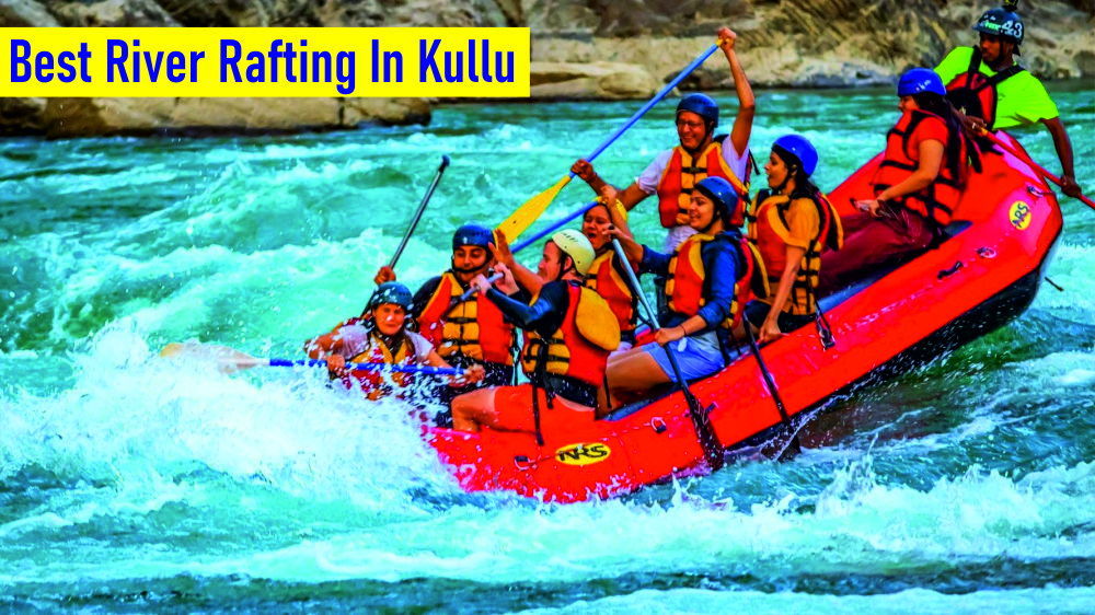 Exploring the Thrills of River Rafting in Kullu: Adventure Paradise