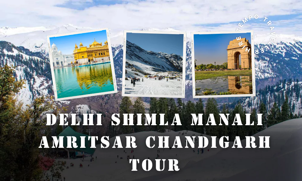 8 Days Delhi Shimla Manali Amritsar Chandigarh Tour by Tempo Traveller